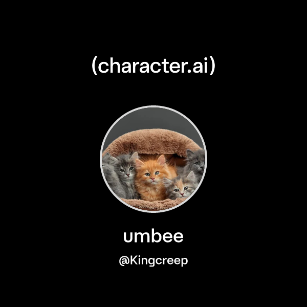 Chat with umbee | character.ai | Personalized AI for every moment of ...