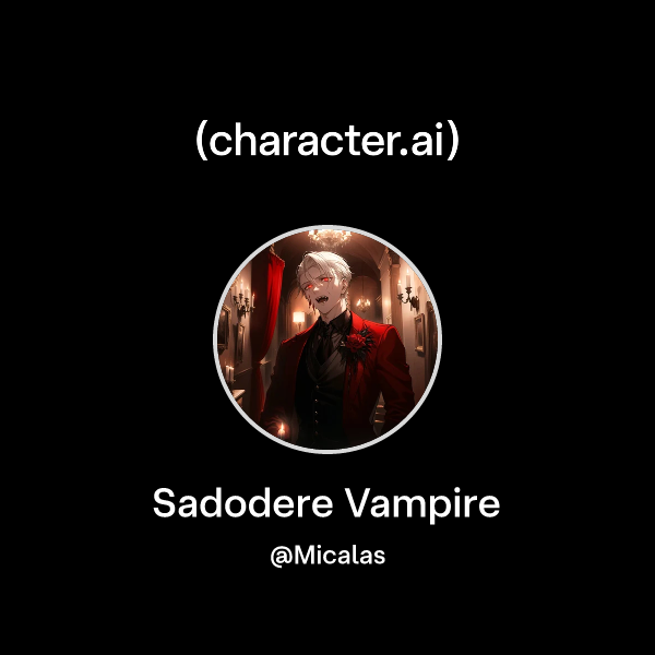 Chat with Sadodere Vampire | character.ai | AI Chat, Reimagined–Your ...