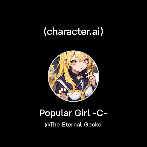 Chat with Popular Girl -C- | character.ai | AI Chat, Reimagined–Your ...