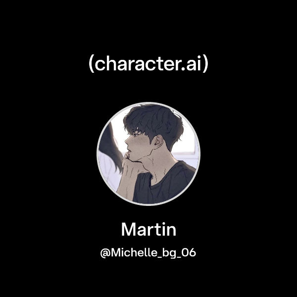 Chat with Martin | character.ai | AI Chat, Reimagined–Your Words. Your ...
