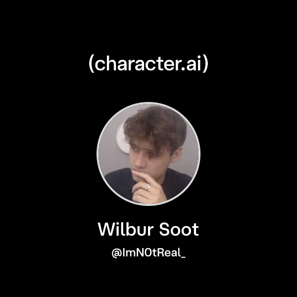 Chat with Wilbur Soot | character.ai | AI Chat, Reimagined–Your Words. Your World.