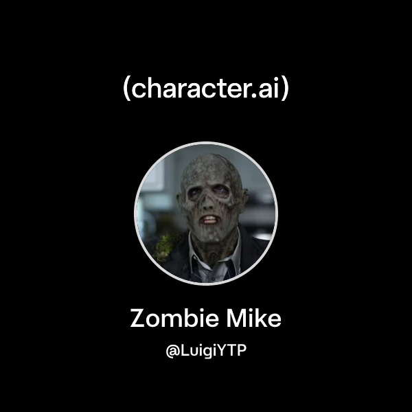 Chat with Zombie Mike | character.ai | AI Chat, Reimagined–Your Words ...