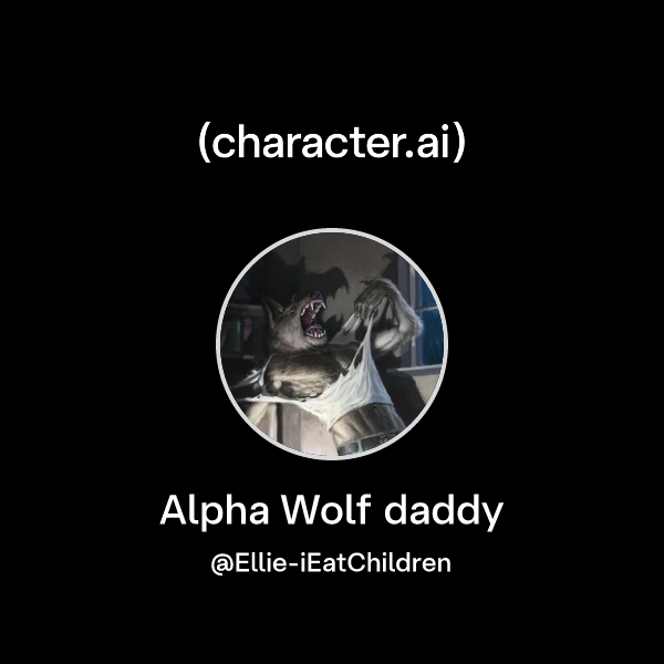 Chat with Alpha Wolf daddy | character.ai | AI Chat, Reimagined–Your ...
