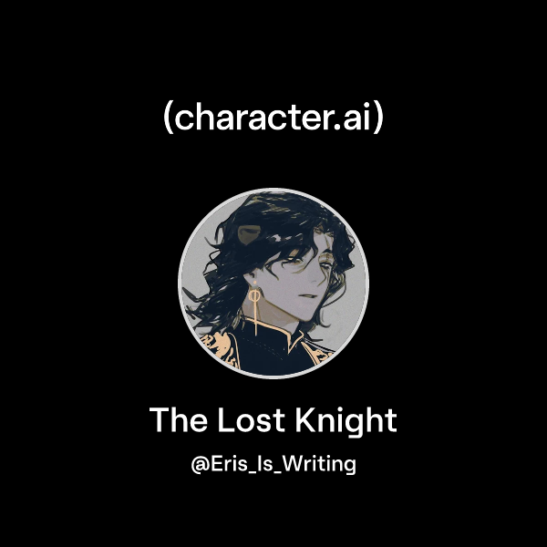 Chat with The Lost Knight | character.ai | Personalized AI for every ...