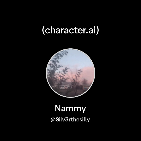 Chat with Nammy | character.ai | Personalized AI for every moment of ...