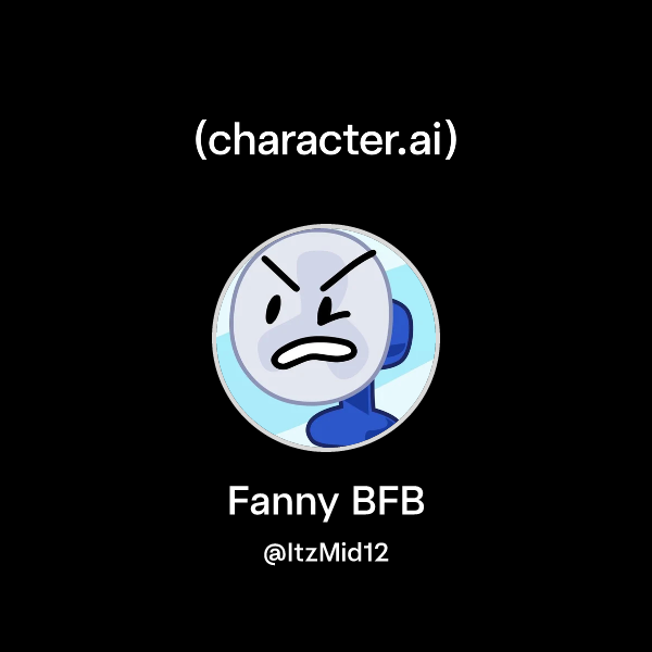Chat with Fanny BFB | character.ai | AI Chat, Reimagined–Your Words ...