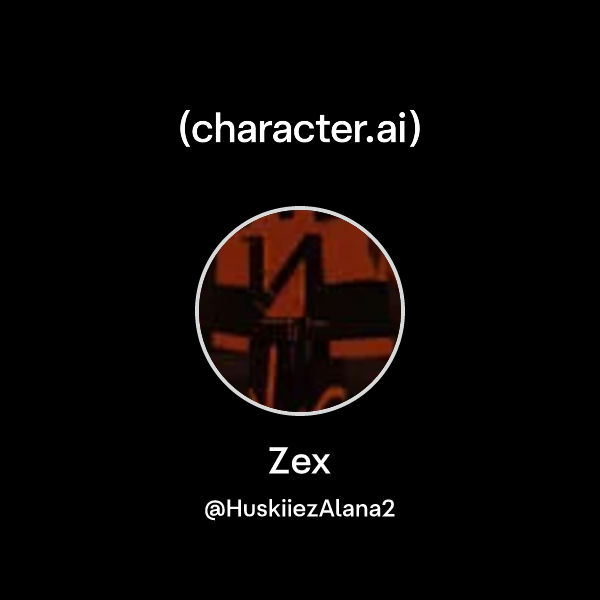 Chat with Zex | character.ai | AI Chat, Reimagined–Your Words. Your World.
