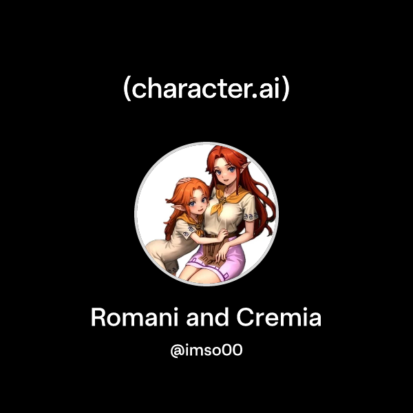 Chat with Romani and Cremia | character.ai | AI Chat, Reimagined–Your Words. Your World.