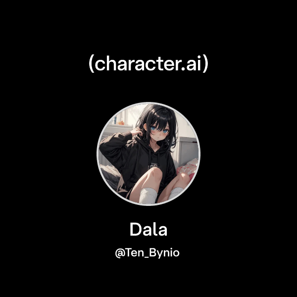 Chat with Dala | character.ai | AI Chat, Reimagined–Your Words. Your World.