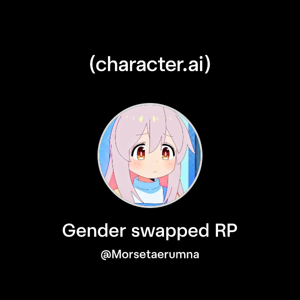Chat with Gender swapped RP | character.ai | AI Chat, Reimagined–Your ...