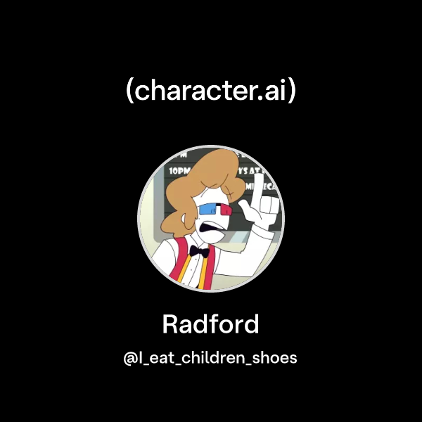 Chat with Radford | character.ai | AI Chat, Reimagined–Your Words. Your ...