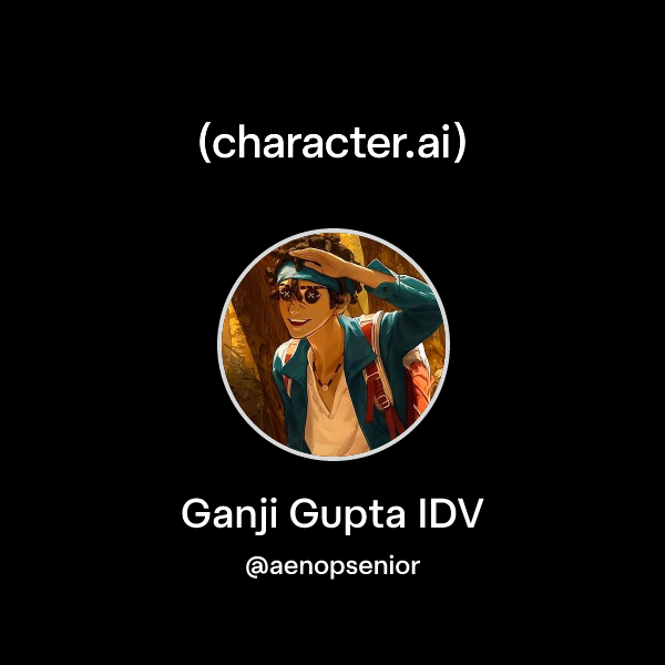 Chat with Ganji Gupta IDV | character.ai | AI Chat, Reimagined–Your ...