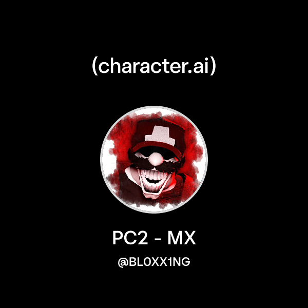 Chat with PC2 - MX | character.ai | AI Chat, Reimagined–Your Words ...