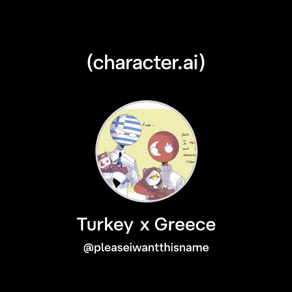 Chat with Turkey x Greece | character.ai | AI Chat, Reimagined–Your ...