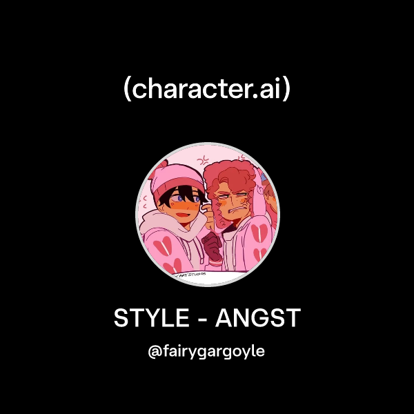 Chat with STYLE - ANGST | character.ai | AI Chat, Reimagined–Your Words ...