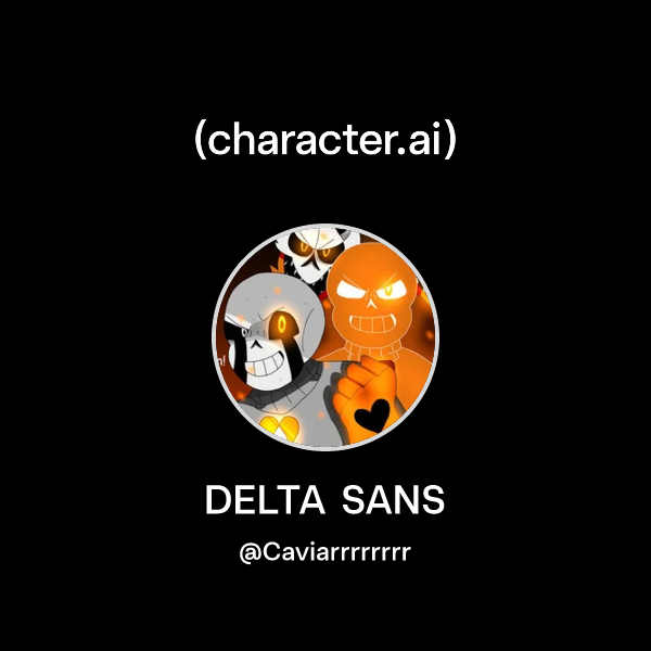 Chat with DELTA SANS | character.ai | Personalized AI for every moment ...