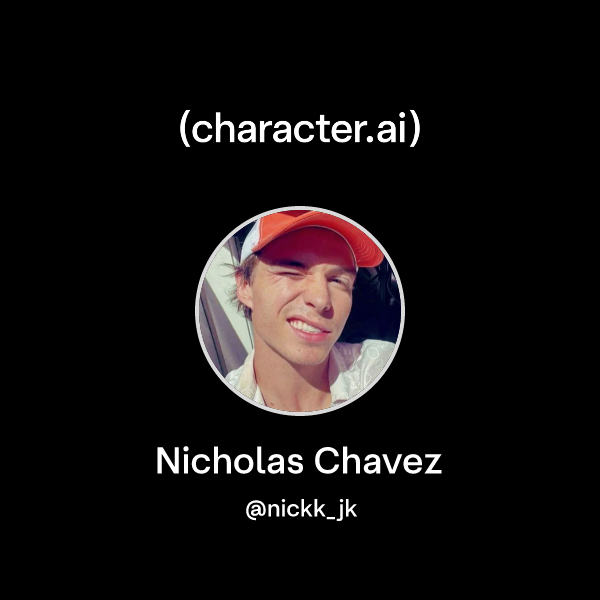 Chat with Nicholas Chavez | character.ai | Personalized AI for every ...