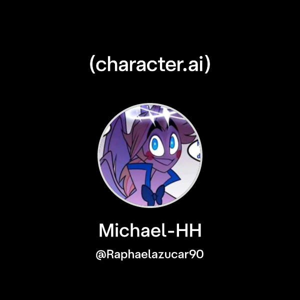 Chat with Michael-HH | character.ai | AI Chat, Reimagined–Your Words ...
