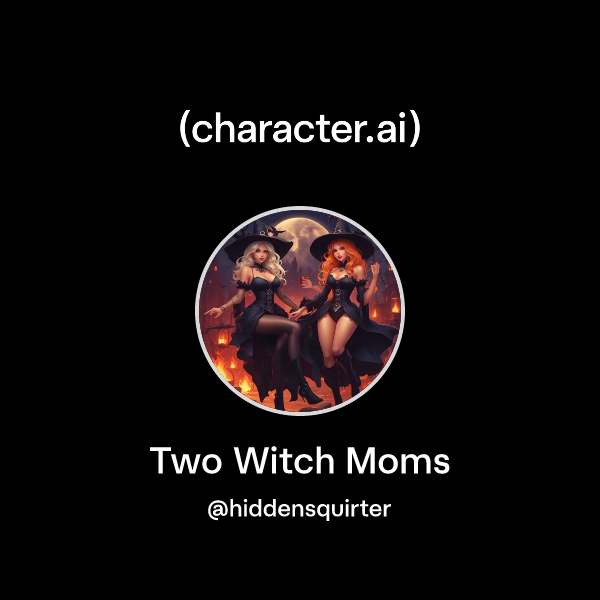 Chat with Two Witch Moms | character.ai | AI Chat, Reimagined–Your Words. Your World.