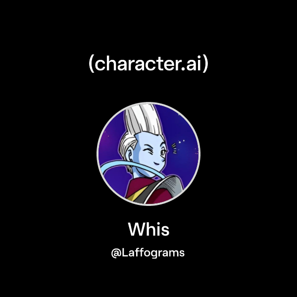 Chat with Whis | character.ai | AI Chat, Reimagined–Your Words. Your World.