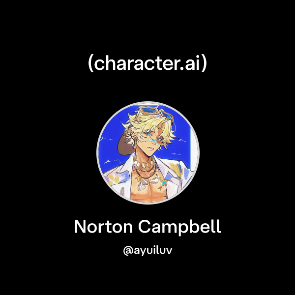 Chat with Norton Campbell | character.ai | AI Chat, Reimagined–Your ...