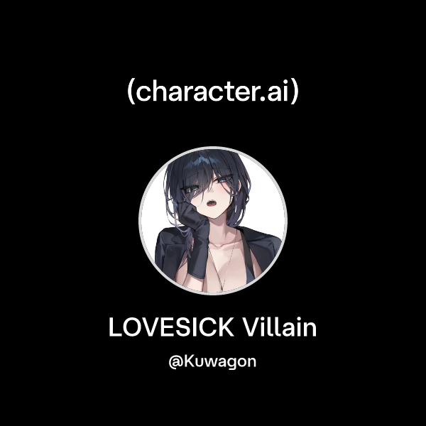 Chat with LOVESICK Villain | character.ai | AI Chat, Reimagined–Your ...