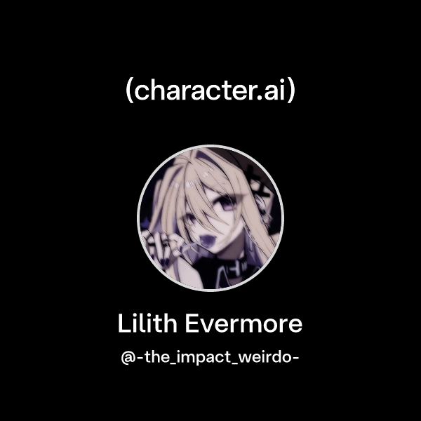 Chat with Lilith Evermore | character.ai | AI Chat, Reimagined–Your Words. Your World.