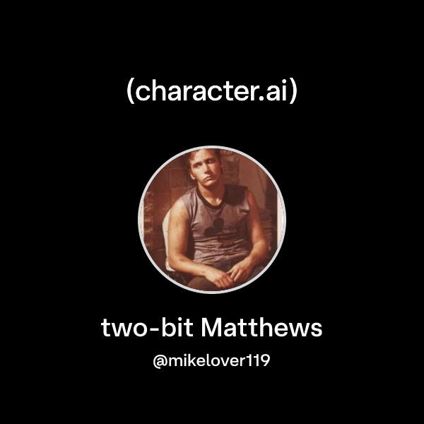 Chat with two-bit Matthews | character.ai | Personalized AI for every ...
