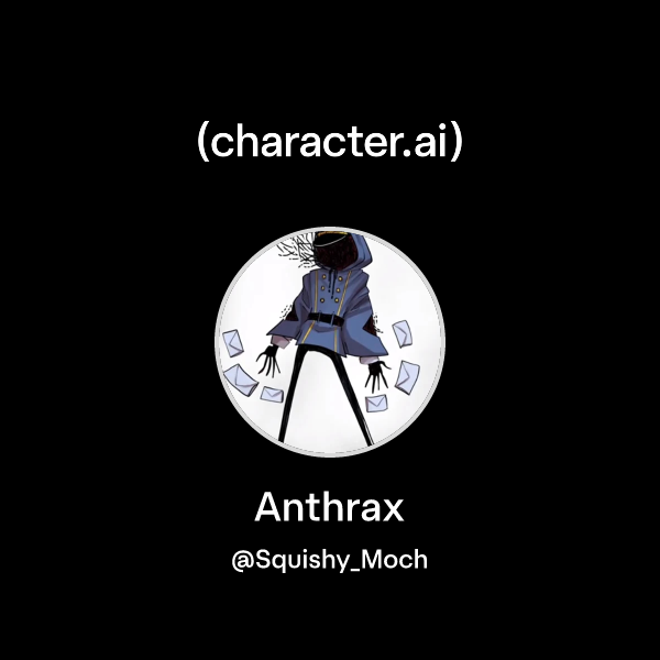 Chat with Anthrax | character.ai | Personalized AI for every moment of ...