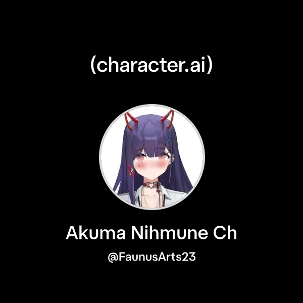 Chat with Akuma Nihmune Ch | character.ai | AI Chat, Reimagined–Your ...