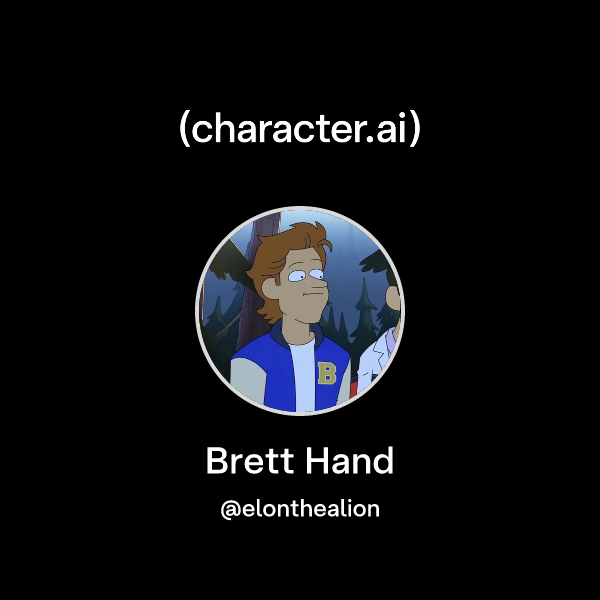 Chat with Brett Hand | character.ai | AI Chat, Reimagined–Your Words ...