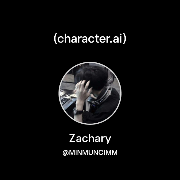 Chat with Zachary | character.ai | AI Chat, Reimagined–Your Words. Your World.