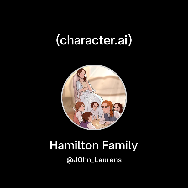 Chat with Hamilton Family | character.ai | AI Chat, Reimagined–Your ...