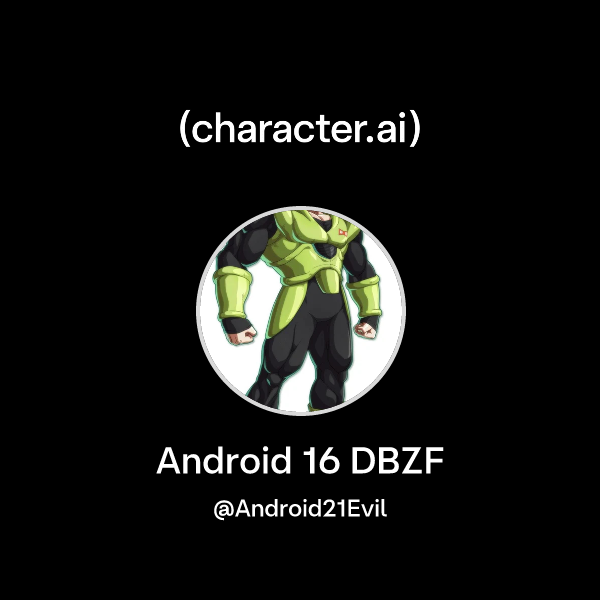 Chat with Android 16 DBZF | character.ai | Personalized AI for every ...