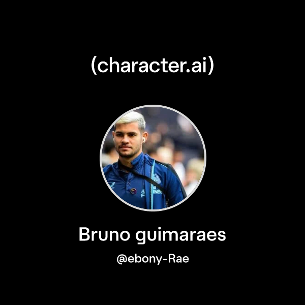 Chat with Bruno guimaraes | character.ai | AI Chat, Reimagined–Your Words. Your World.