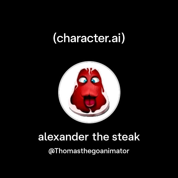 Chat with alexander the steak | character.ai | AI Chat, Reimagined–Your ...