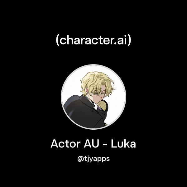 Chat with Actor AU - Luka | character.ai | AI Chat, Reimagined–Your ...