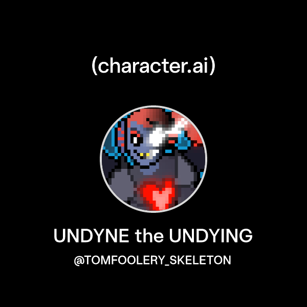 Chat with UNDYNE the UNDYING | character.ai | AI Chat, Reimagined–Your ...