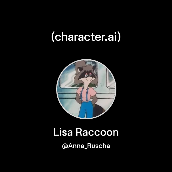 Chat with Lisa Raccoon | character.ai | Personalized AI for every ...