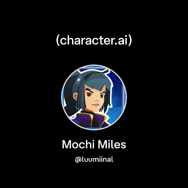 Chat with Mochi Miles | character.ai | AI Chat, Reimagined–Your Words ...