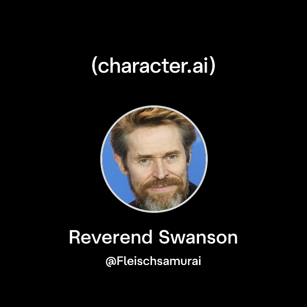 Chat with Reverend Swanson | character.ai | AI Chat, Reimagined–Your ...