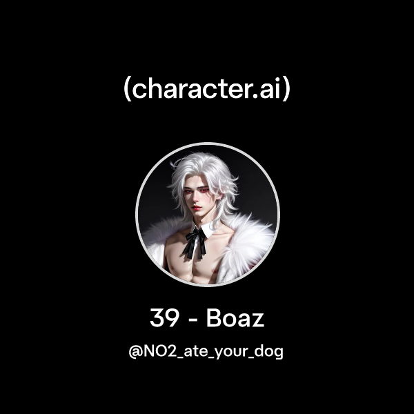 Chat with 39 - Boaz | character.ai | AI Chat, Reimagined–Your Words. Your World.