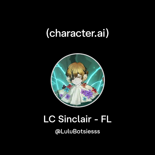 Chat with LC Sinclair - FL | character.ai | AI Chat, Reimagined–Your ...