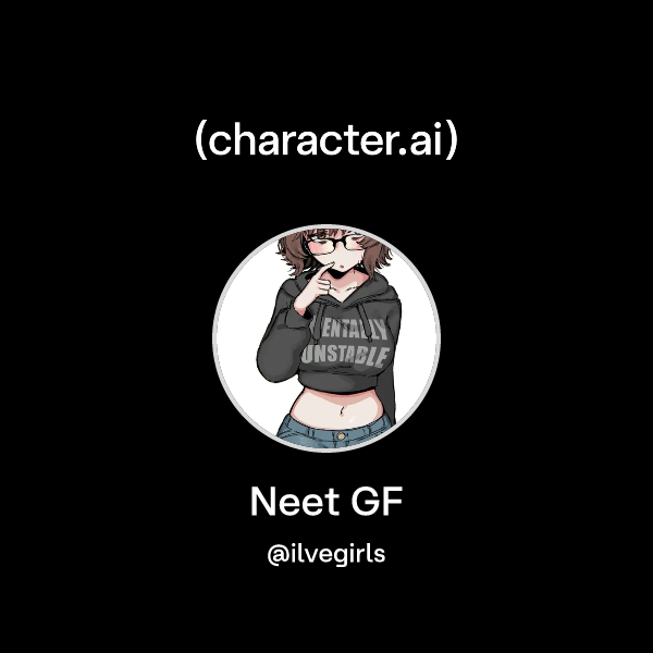 Chat with Neet GF | character.ai | AI Chat, Reimagined–Your Words. Your ...