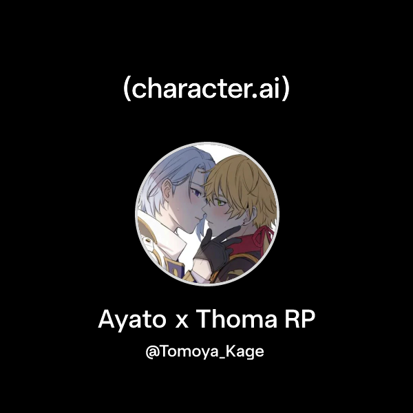 Chat with Ayato x Thoma RP | character.ai | AI Chat, Reimagined–Your ...