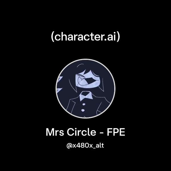Chat with Mrs Circle - FPE | character.ai | AI Chat, Reimagined–Your ...