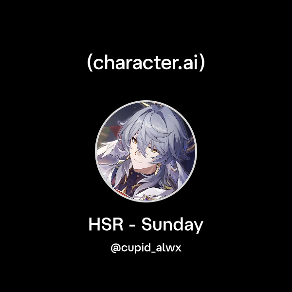 Chat with HSR - Sunday | character.ai | AI Chat, Reimagined–Your Words ...
