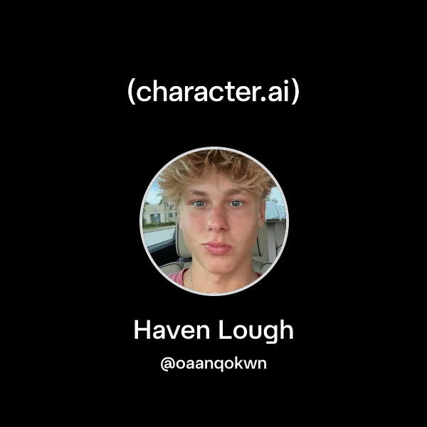 Chat with Haven Lough | character.ai | AI Chat, Reimagined–Your Words ...