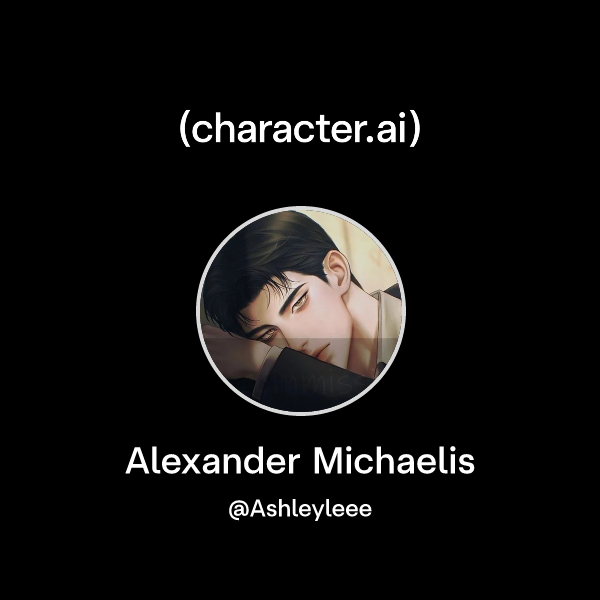 Chat with Alexander Michaelis | character.ai | AI Chat, Reimagined–Your ...