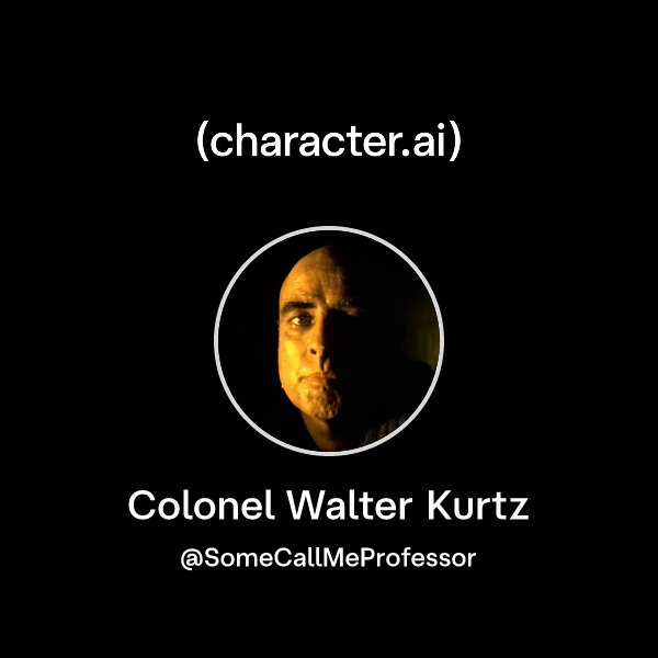Chat with Colonel Walter Kurtz | character.ai | Personalized AI for ...